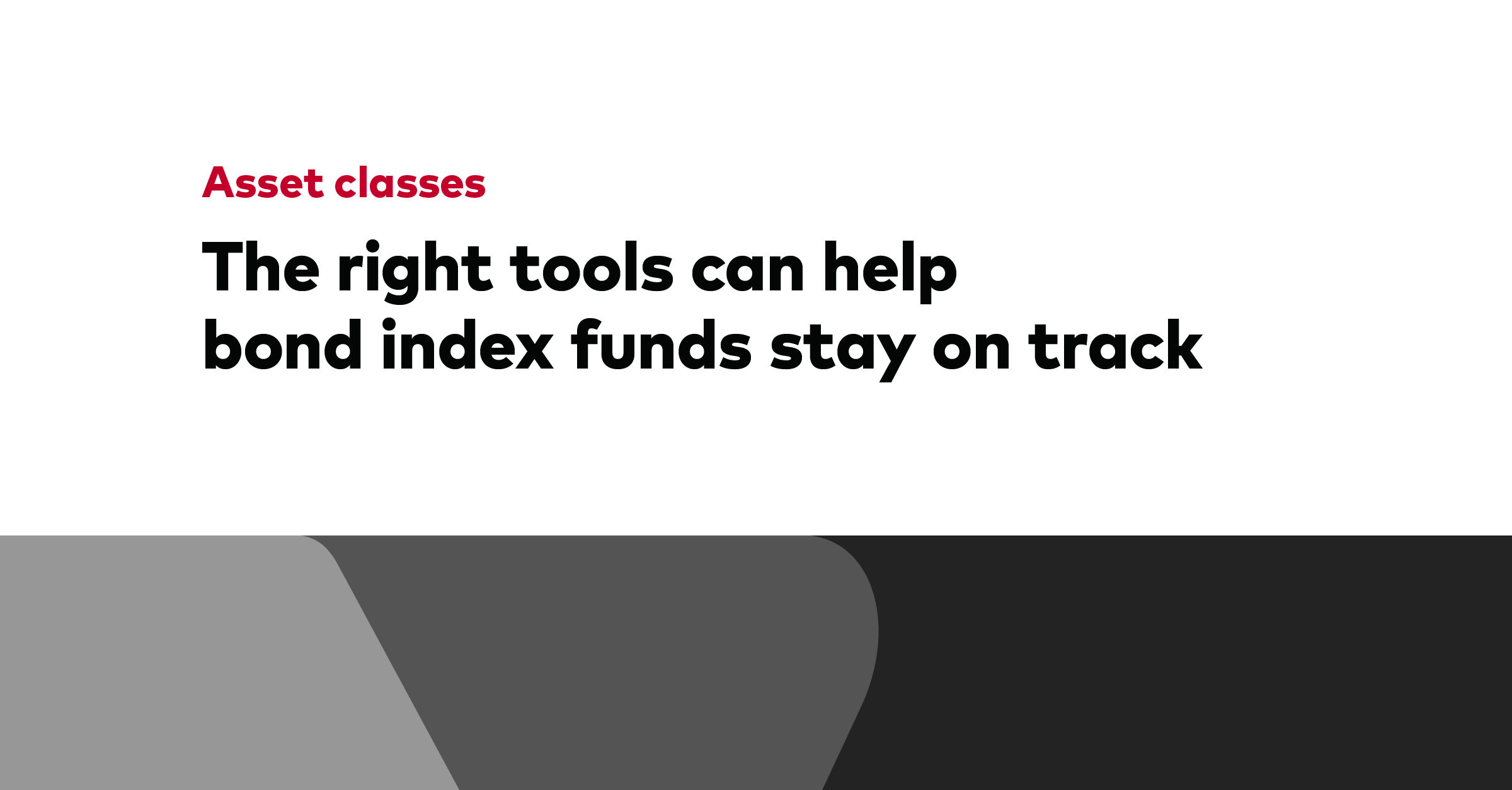 The right tools can help bond index funds stay on track | Vanguard