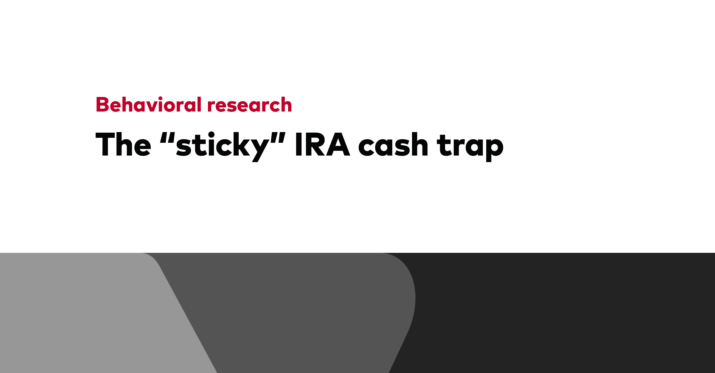 The “sticky” IRA cash trap | Vanguard